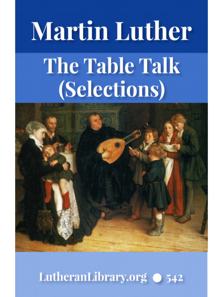 542 Luther The Table Talk | Download Free PDF | Martin Luther | Lutheranism