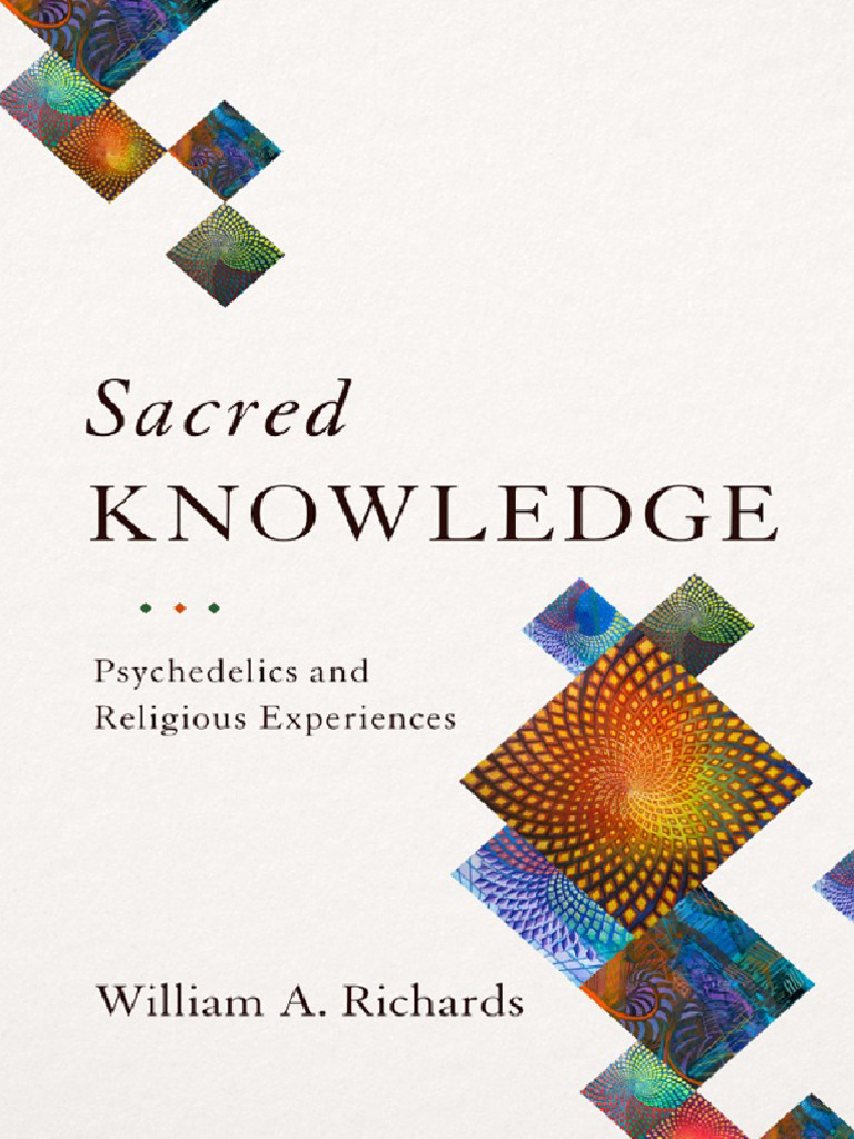 William A Richards 2016 Sacred Knowledge Psychedelics And