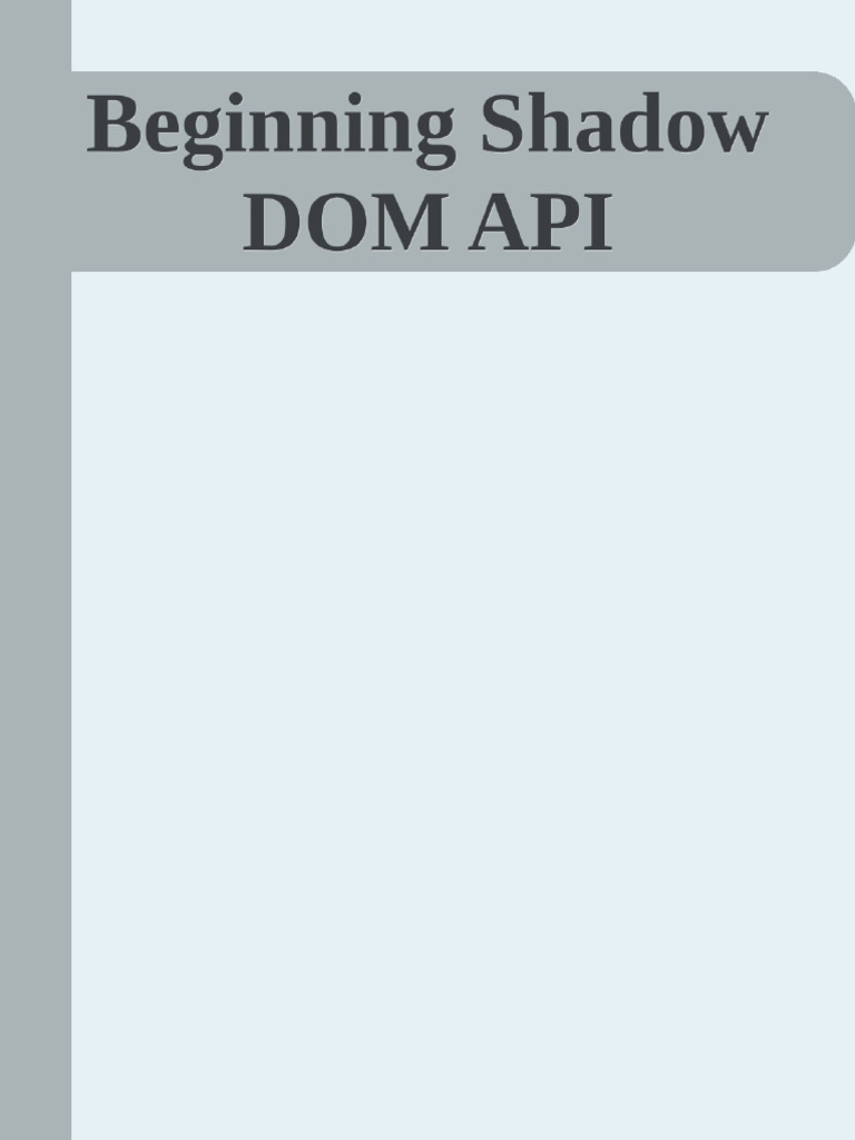 Beginning Shadow DOM API Get Up and Running - Alex Libby | PDF ... Beginning Shadow DOM API Get Up and Running - Alex Libby | PDF ...