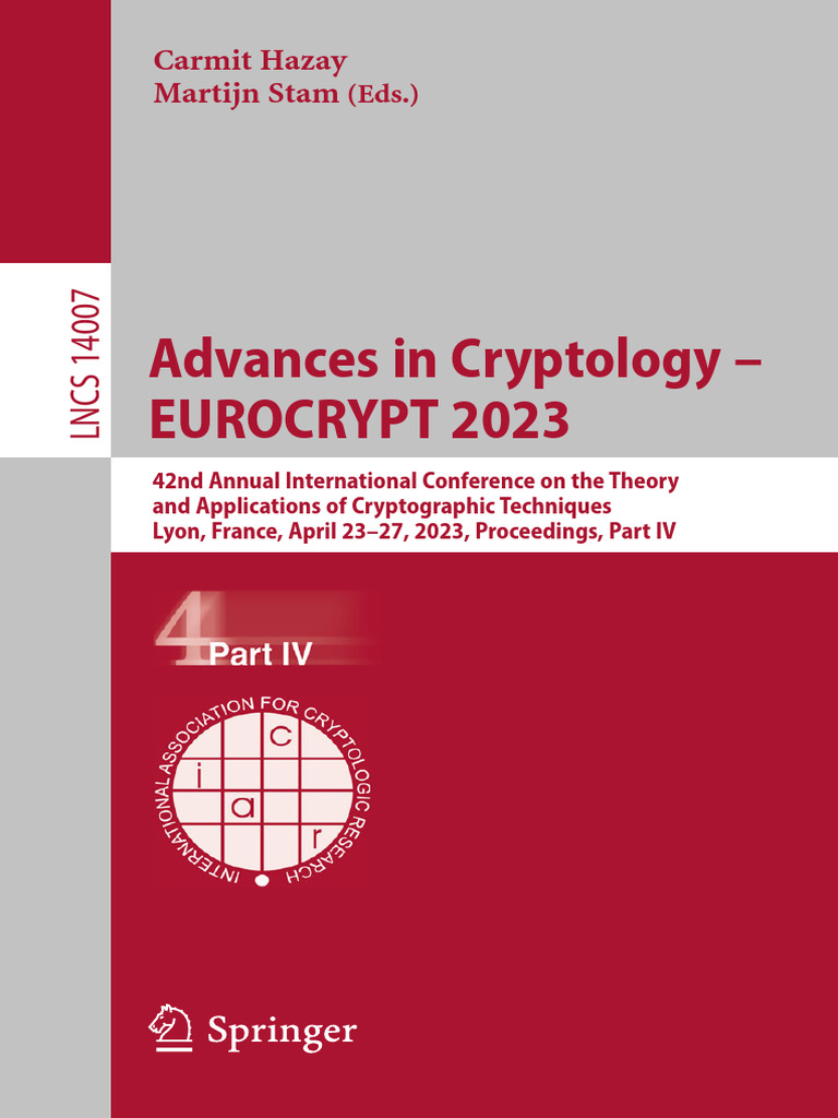Advances in Cryptology - Eurocrypt 2023: Carmit Hazay Martijn Stam | PDF | Secrecy | Applied ...