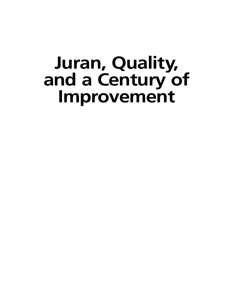 Juran, Quality, and A Century of Improvement | PDF | Thought | Six Sigma