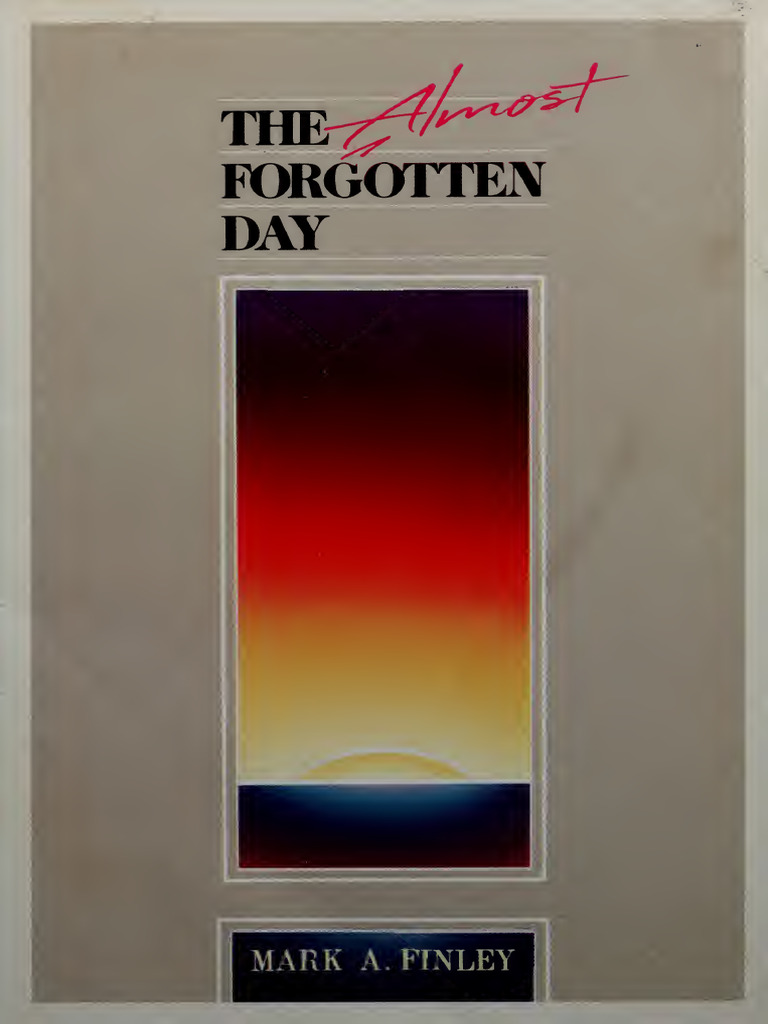The Almost Forgotten Day - Finley, Mark - 1994 - Siloam Springs, AR ...