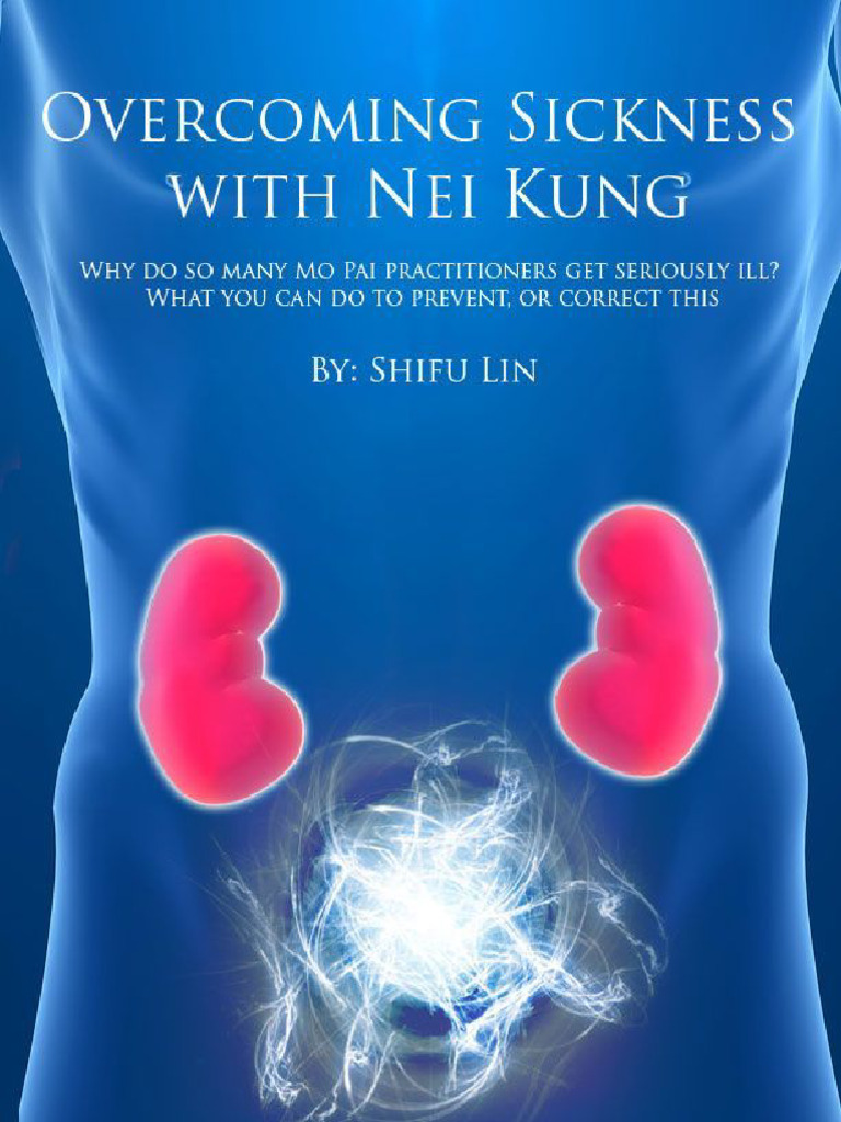 Overcoming Sickness With Nei Kung Why Do So Many Mo Pai Practitioners Get Seriously Ill | PDF ...