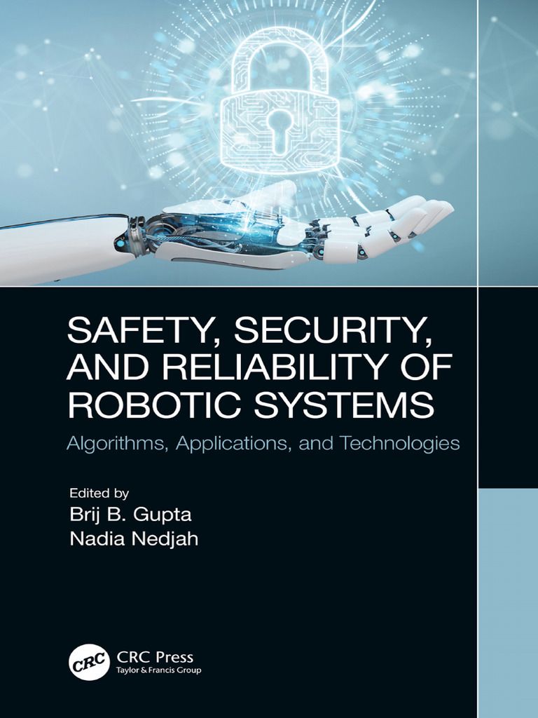 Safety, Security, and Reliability of Robotic Systems Algorithms, Applications, and Technologies ...
