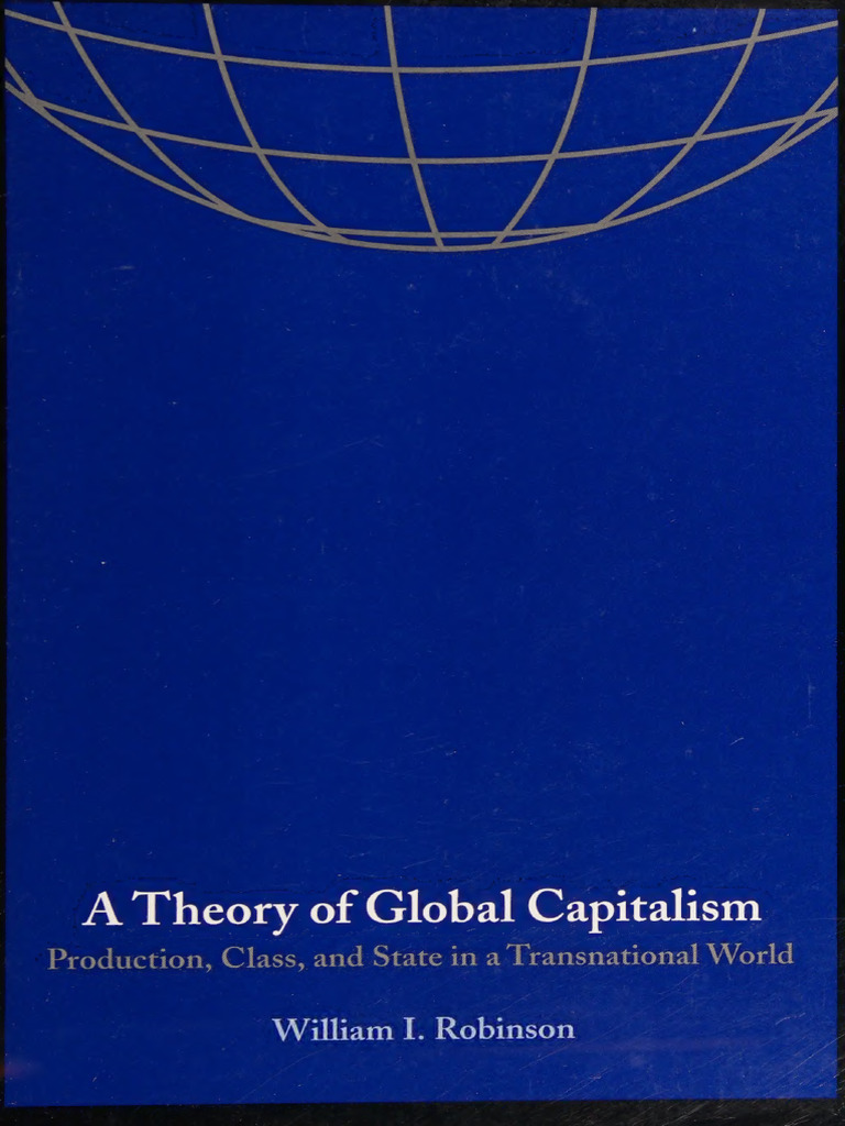 A Theory of Global Capitalism: William I. Robinson Os | PDF ...
