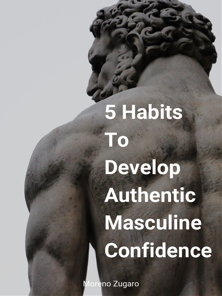 5 Habits That Will Help You Develop Authentic Masculine Confidence ...
