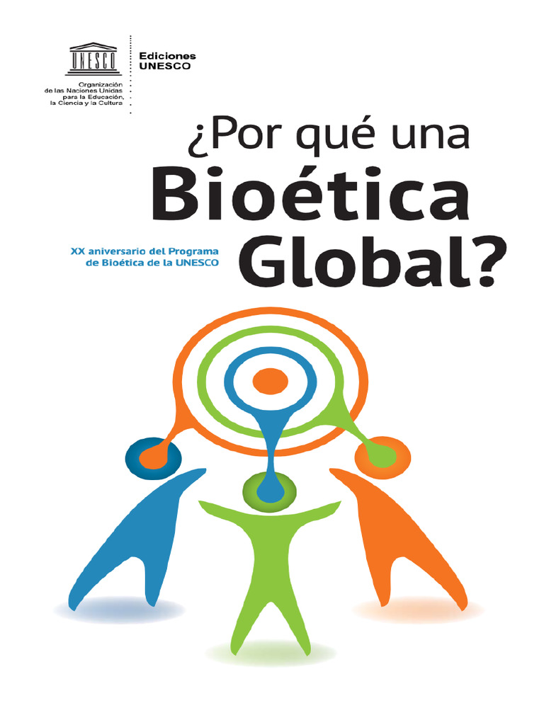 ¿Por Qué Una Bioética Global - Vigésimo Aniversario Del Programa de ...