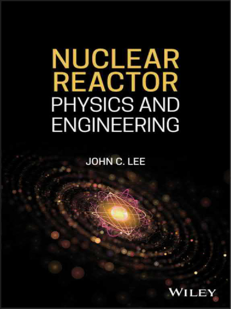 John C. Lee - Nuclear Reactor - Physics and Engineering-Wiley (2020) | PDF | Nuclear Power Plant ...