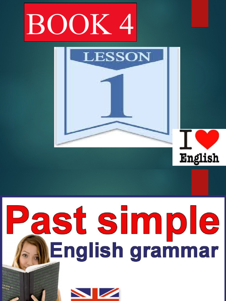 Book 4 Lesson 1 The Simple Past) | PDF | Grammatical Tense | Verb