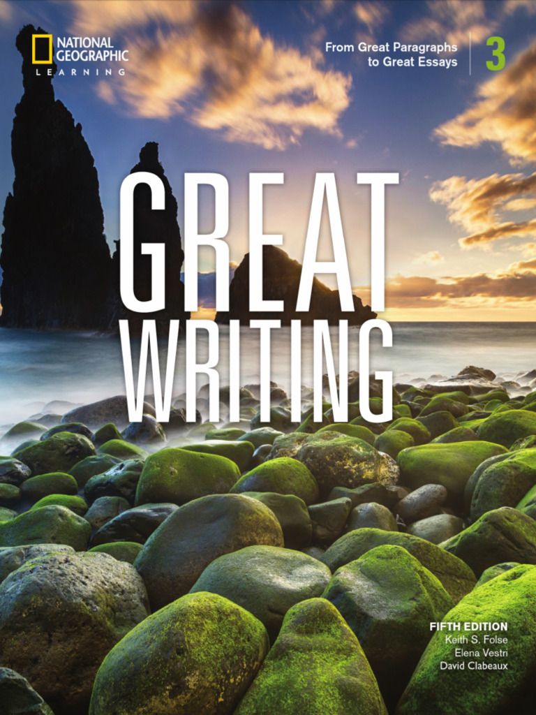 Great Writing 3 (Fifth Edition) (Keith S. Folse Elena Vestri David ...
