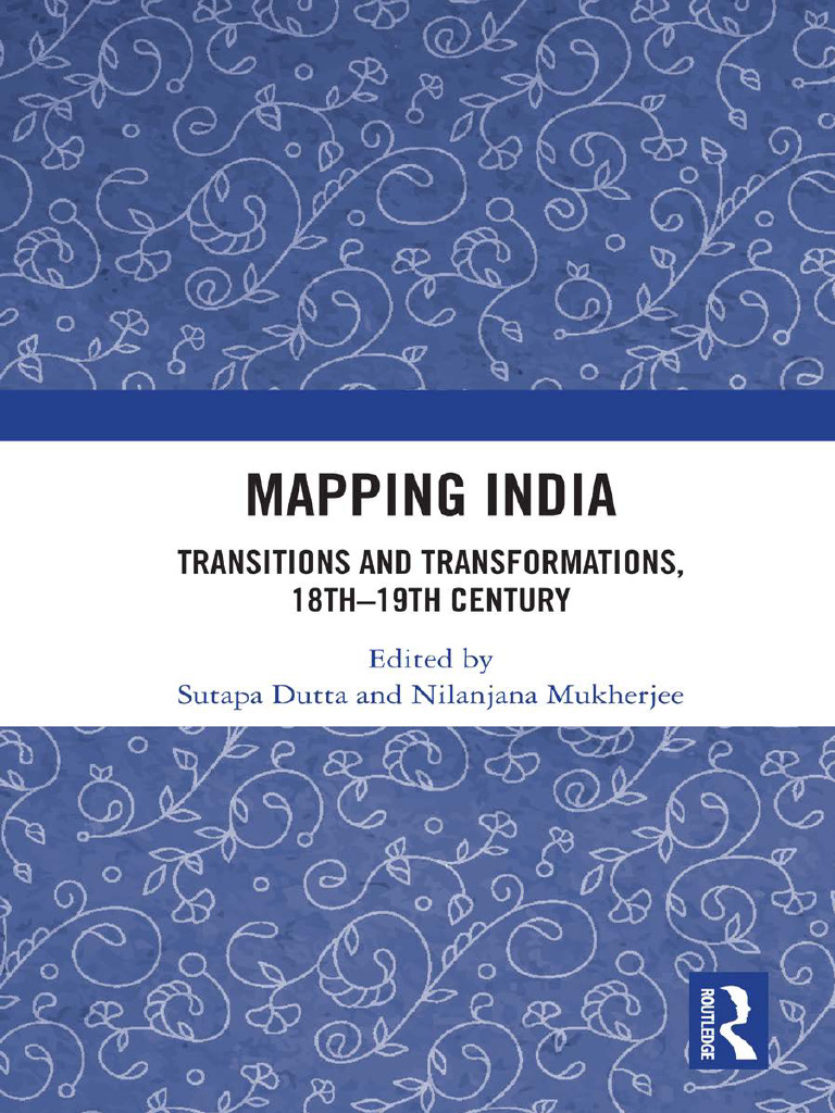 Mapping India Transitions and Transformations, 18th–19th Century ...