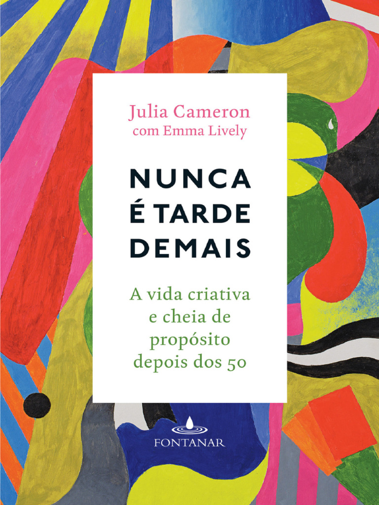 Nunca É Tarde Demais - Julia Cameron & Emma Lively | PDF | Tempo ...