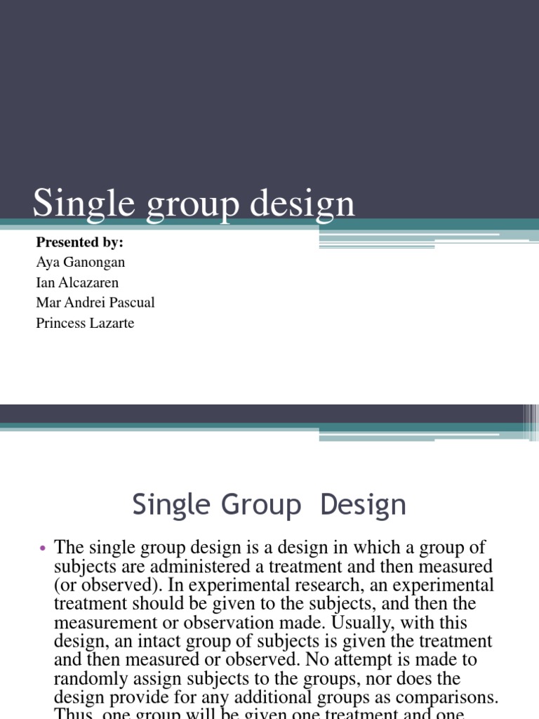 Single Group Design: Presented by | PDF | Experiment | Validity ...