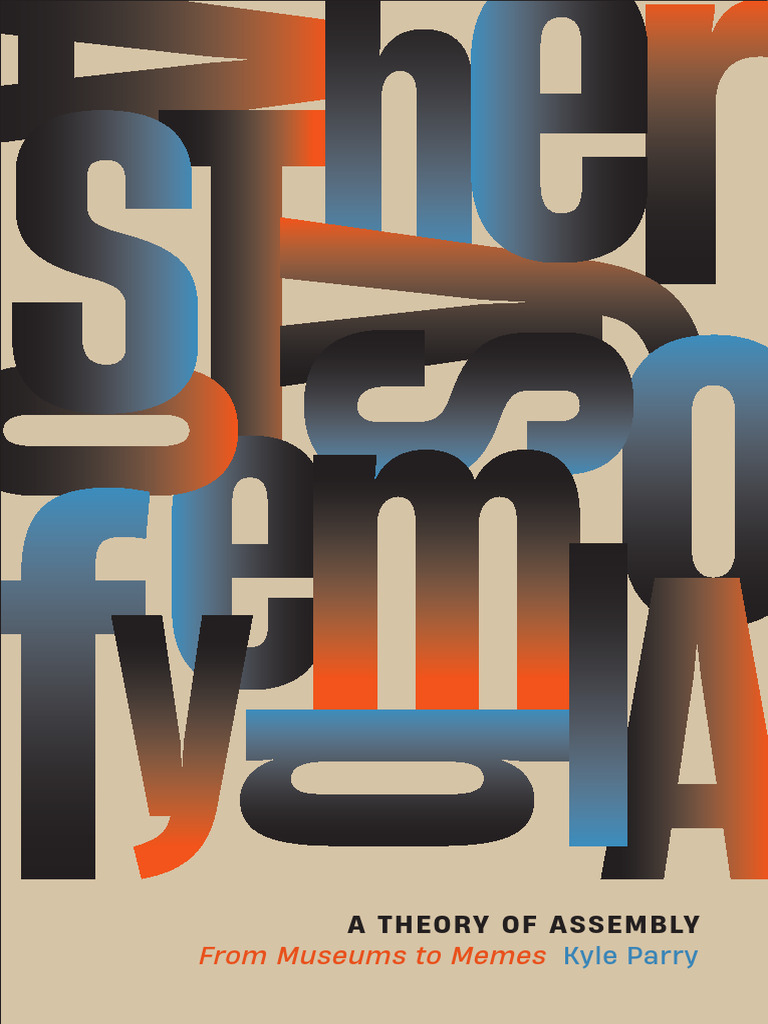 Kyle Parry - A Theory of Assembly - From Museums To Memes-University of ...