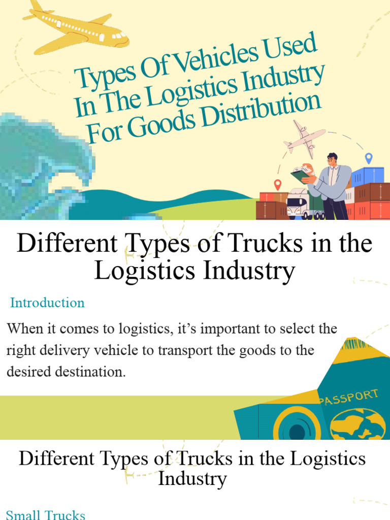 Logistics Vehicle Types for Goods Transport | PDF | Truck | Van