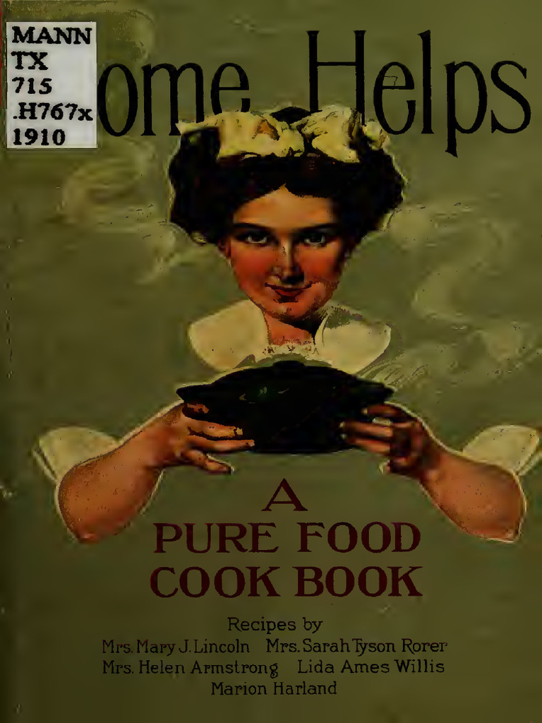 Home Helps-A Pure Food Cook Book-A Useful Collection of Up-To-date ...