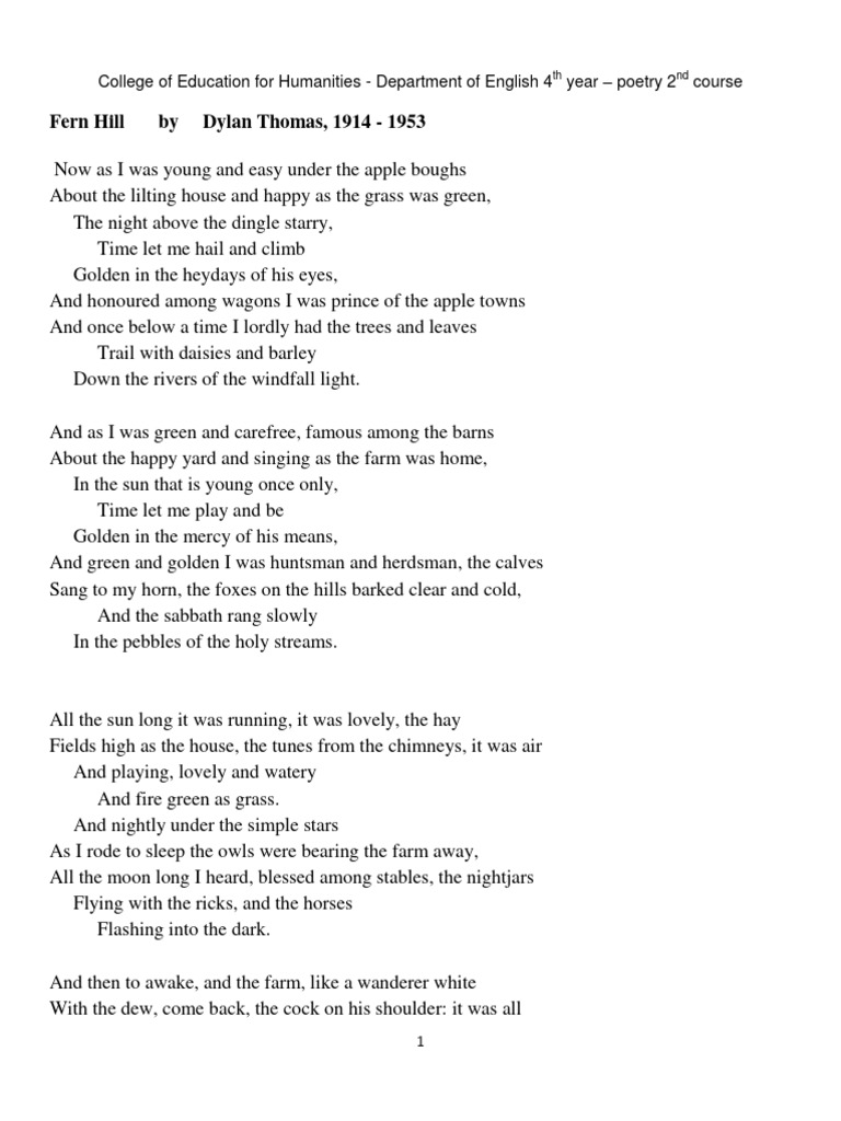 Fern Hill by Dylan Thomas, 1914 - 1953 Now As I Was Young and Easy ...