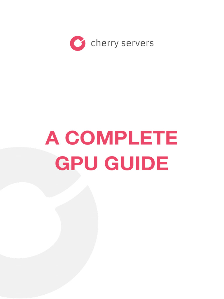 A Complete Gpu Guide - Cherry Servers | PDF | Field Programmable Gate Array | Graphics ...