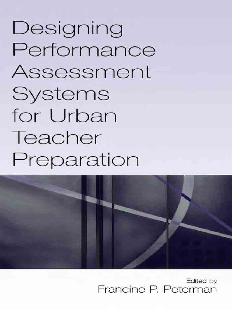 Francine P. Peterman - Designing Performance Assessment Systems For Urban Teacher Preparation ...