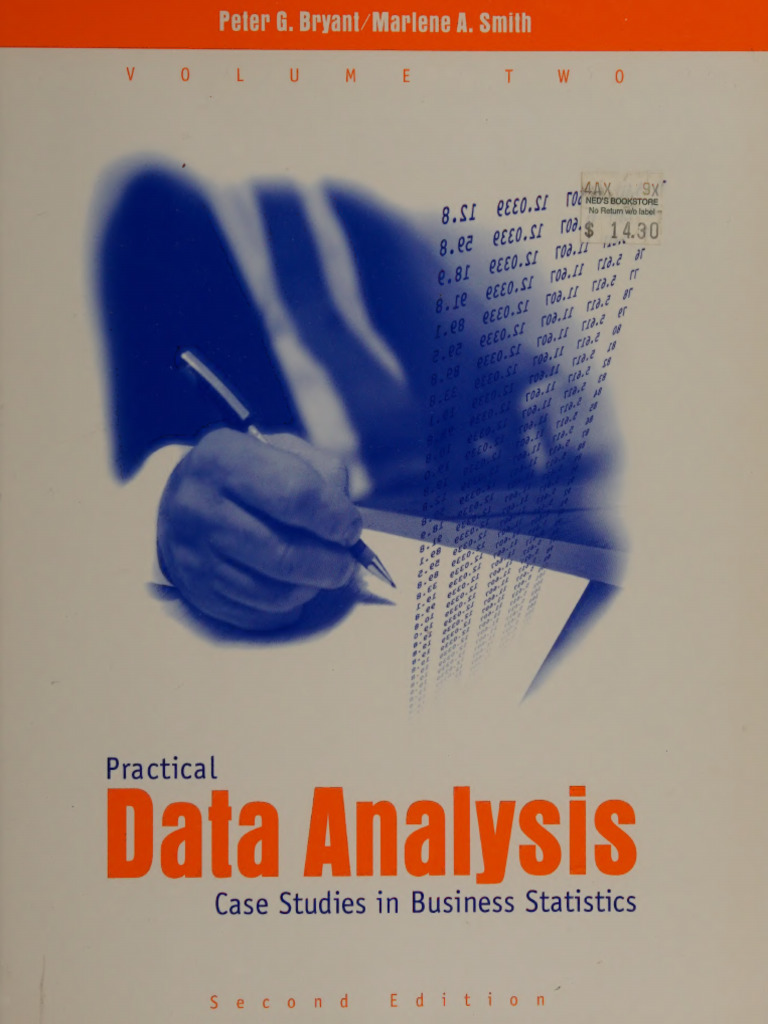 Practical Data Analysis - Case Studies in Business Statistics - Bryant, Peter G Smith, Marlene A ...