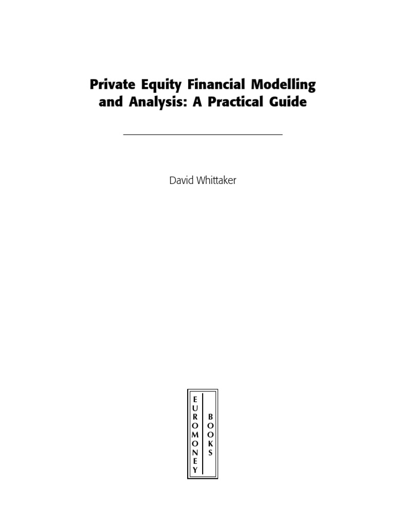 (Euromoney Books) David Whittaker - Private Equity Financial Modelling and Analysis - A ...