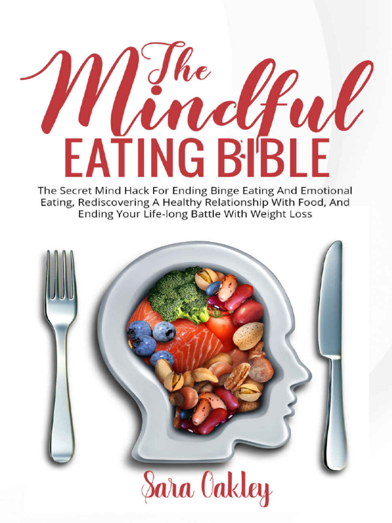 The Mindful Eating Bible The Secret Mind Hack For Enda1ng Binge Eating ... The Mindful Eating Bible The Secret Mind Hack For Enda1ng Binge Eating ...