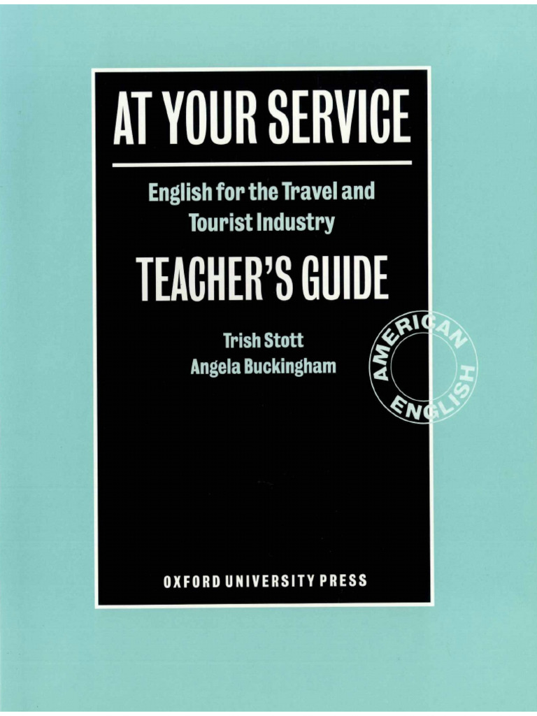 At Your Service. English For The Travel and Tourist Industry. Teacher's ...