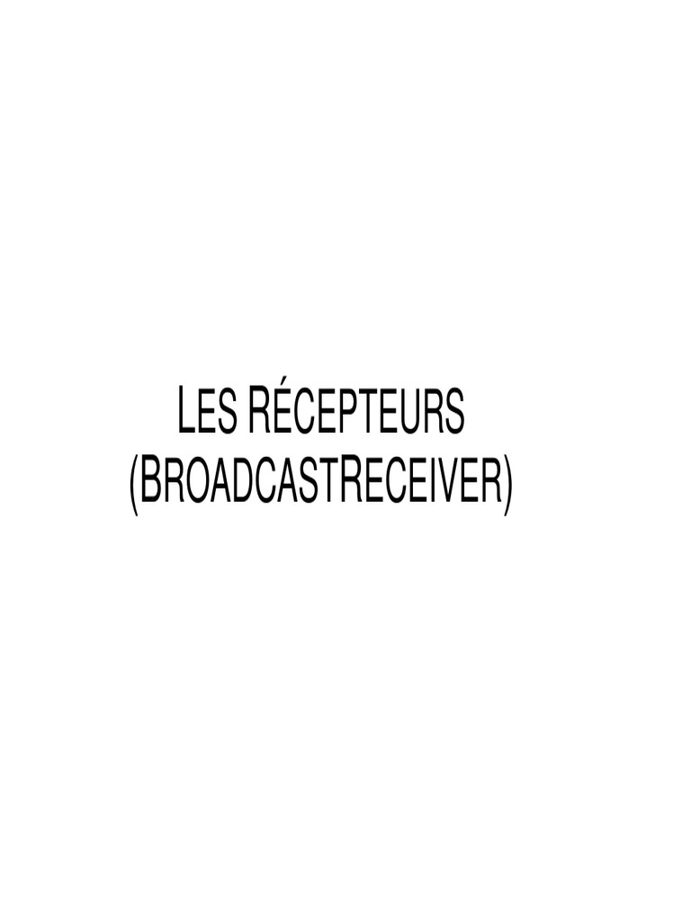 Comprendre le BroadcastReceiver Android | PDF | Informatique | Logiciel