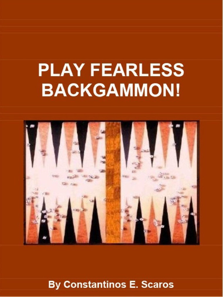 Play Fearless Backgammon! - Constantinos E. Scaros | PDF