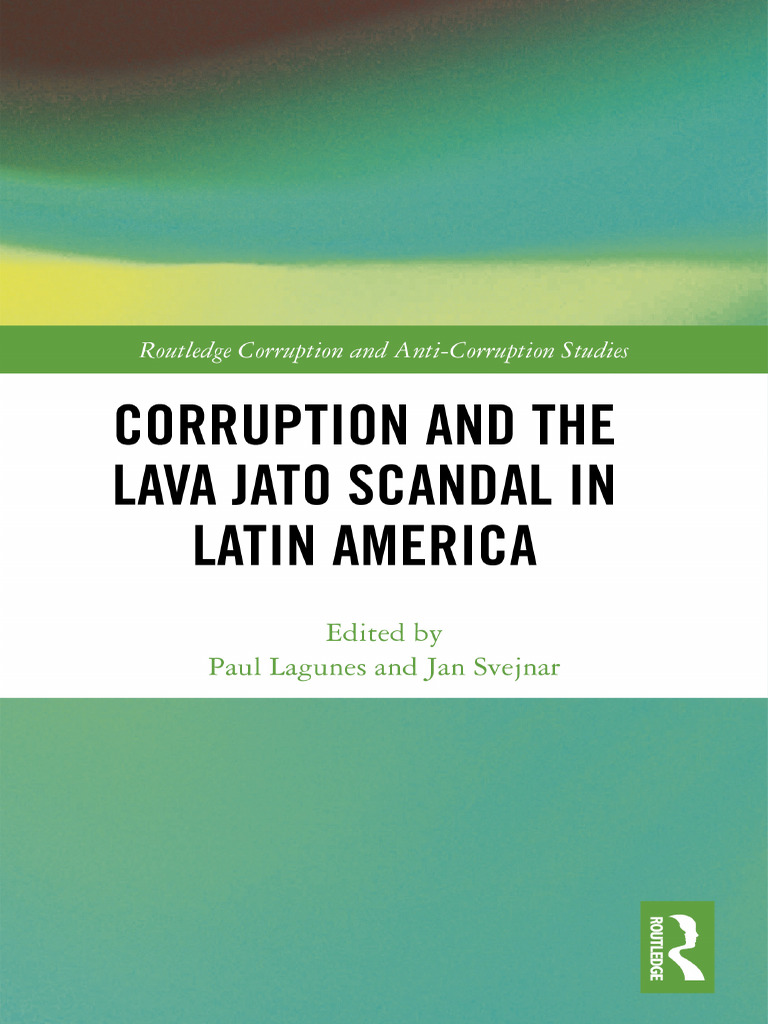 (Routledge Corruption and Anti-Corruption Studies) Paul Lagunes and Jan Svejnar - Corruption and ...