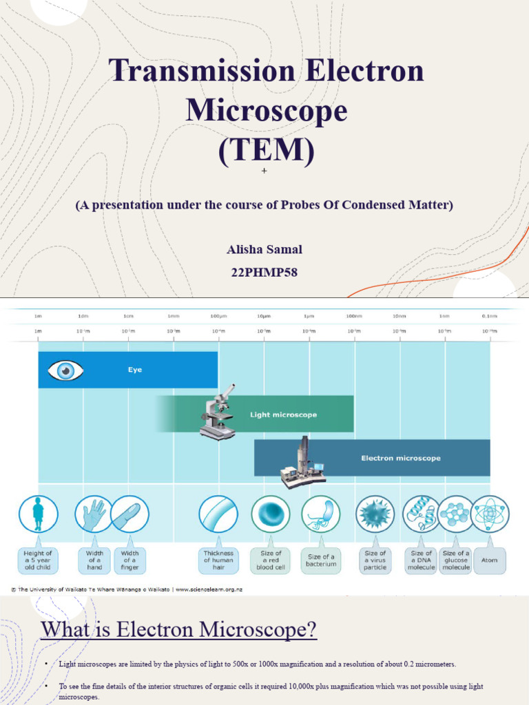 Transmission Electron Microscope (TEM) : (A Presentation Under The Course of Probes of Condensed ...