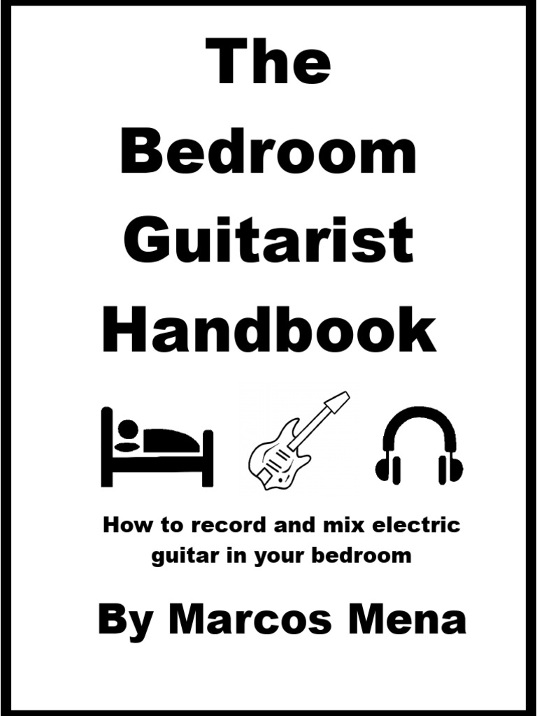 Marcos Mena The Bedroom Guitarist Handbook Pdf Microphone Amplifier