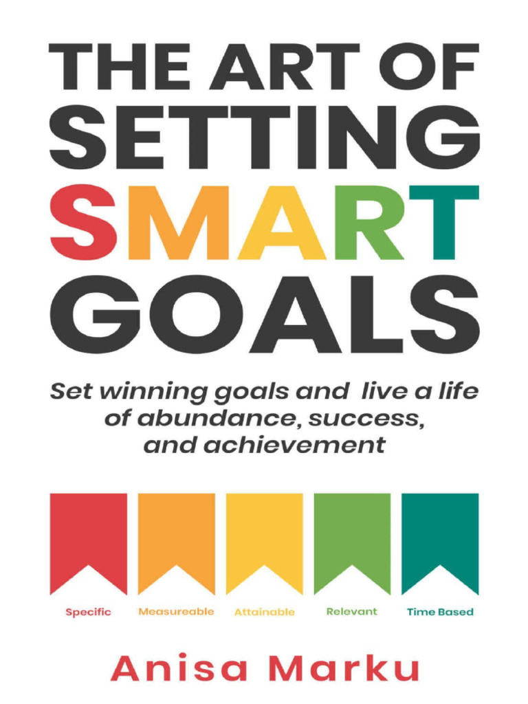 The Art of Setting Smart Goals Set Winning Goals and Live A Life of ...
