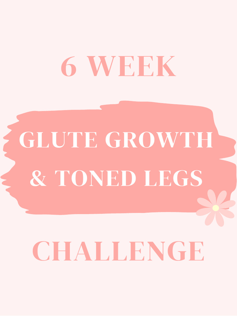 KedHWzFYTpWNB4MuSWjA - 6 Week Glute Growth & Leg Program | PDF ...