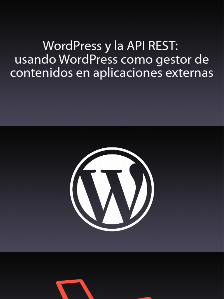 WordPress y La API REST Usando WordPress Como Gestor de Contenidos en Aplicaciones Externas ...