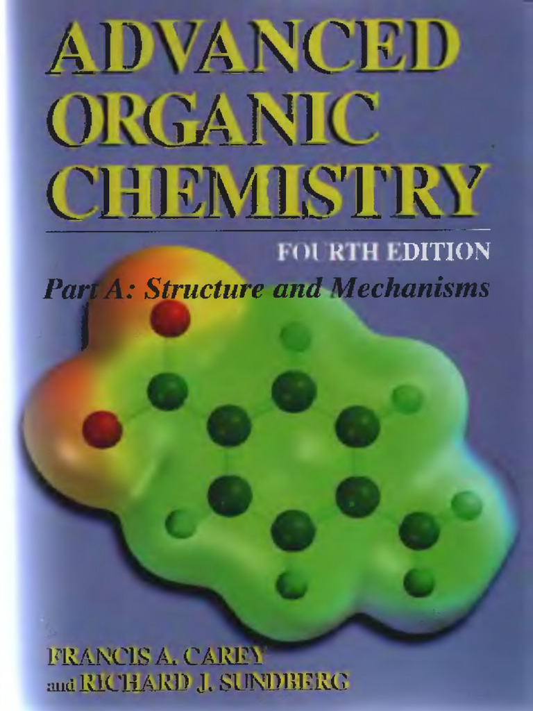 Carey F., Sundberg R. - Advanced Organic Chemistry. Structure and Mechanisms. Part A-Kluwer ...