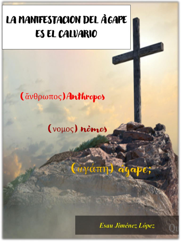 La Manifestacion Del Agape Es El Calvario | PDF | Amor | Cristo (título)