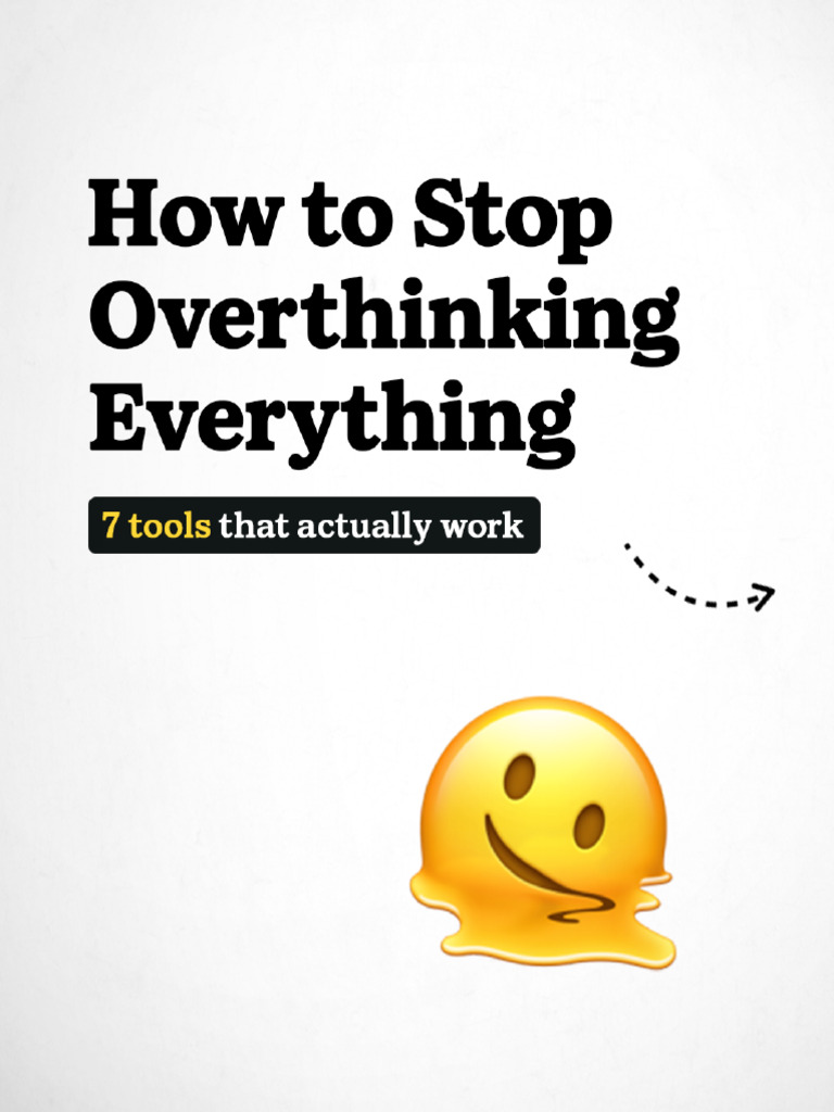 How To Actually Stop Overthinking 1690252236 | PDF | Self-Improvement