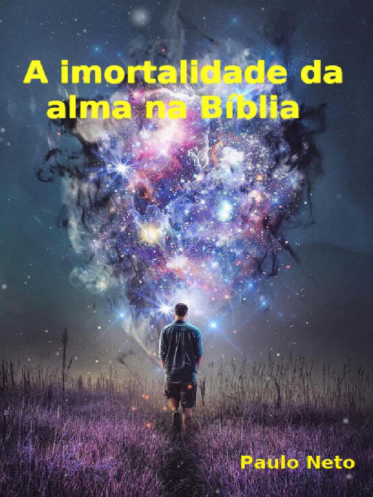 A Imortalidade Da Alma Na Biblia | PDF | Imortalidade | Alma