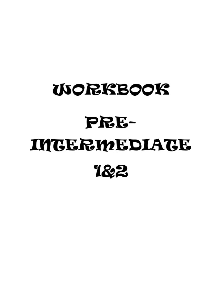 Workbook Pre-Intermediate 1&2 | PDF