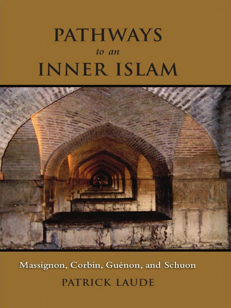 Pathways To An Inner Islam Massignon, Corbin, Guénon, and Schuon (Patrick Laude) | PDF | Sufism ...