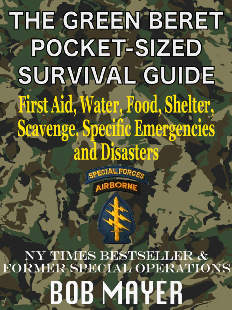 The Green Beret Pocket-Sized Survival Guide - First Aid, Water, Food ...