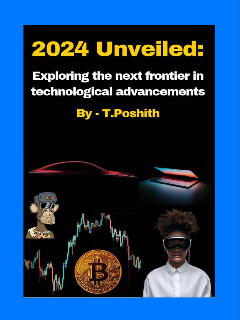 2024 Unveiled Exploring The Next Frontier in Technological Advancements ...