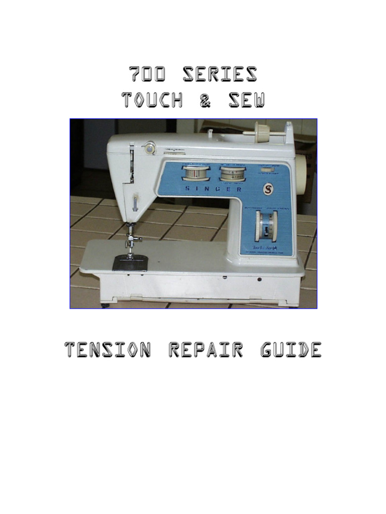 Singer 700 Series Tension Repair Guide | PDF | Sewing Machine ...