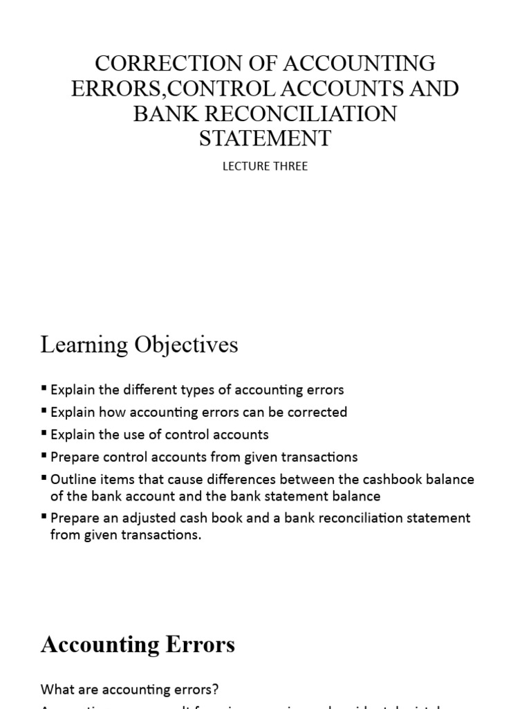 Lecture Three Correction Of Accounting Errors Control Accounts And Bank Reconciliation