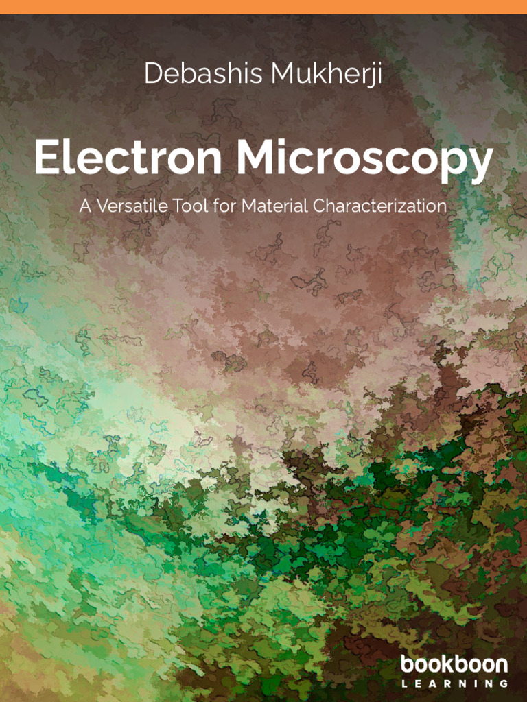Debashis Mukherji - Electron Microscopy - A Versatile Tool For Material Characterization ...