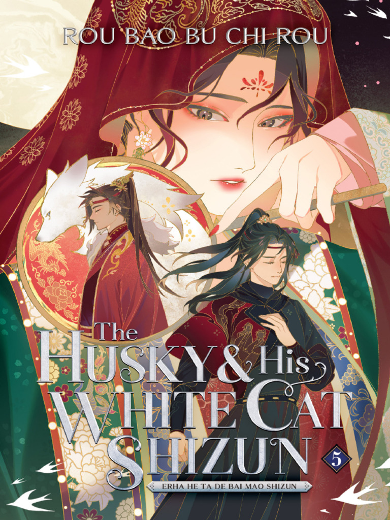 The Husky and His White Cat Shizun Erha He Ta de Bai Mao Shizun Novel Vol 5 - Rou Bao Bu Chi Rou ...