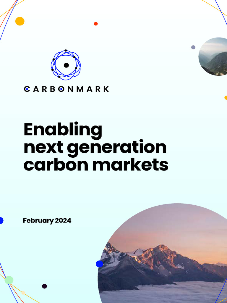Carbonmark 2024 Report - Enabling Next Generation Carbon Markets | PDF | Life Cycle Assessment ...