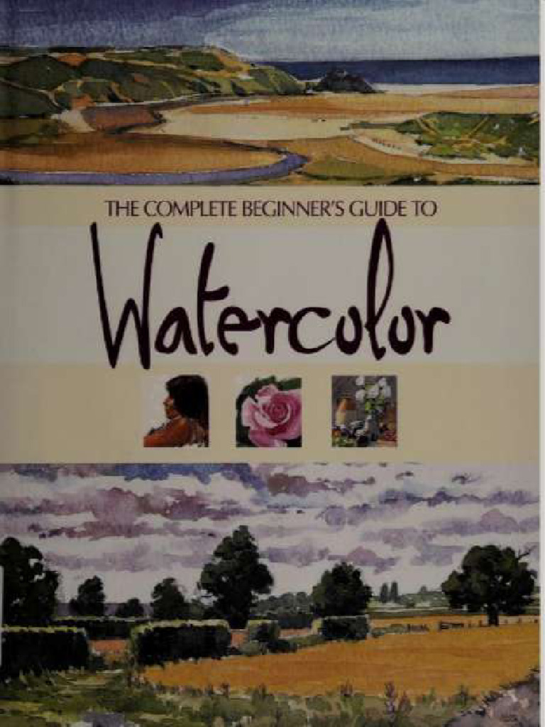 The Complete Beginner's Guide To Watercolor | PDF