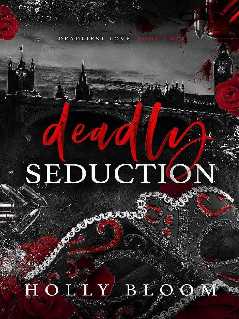 Deadly Seduction (Deadliest Love #2) Holly Bloom | PDF